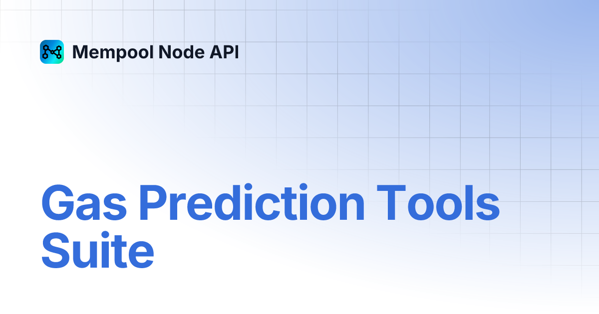 Gas Prediction Tools Suite | Mempool Node API